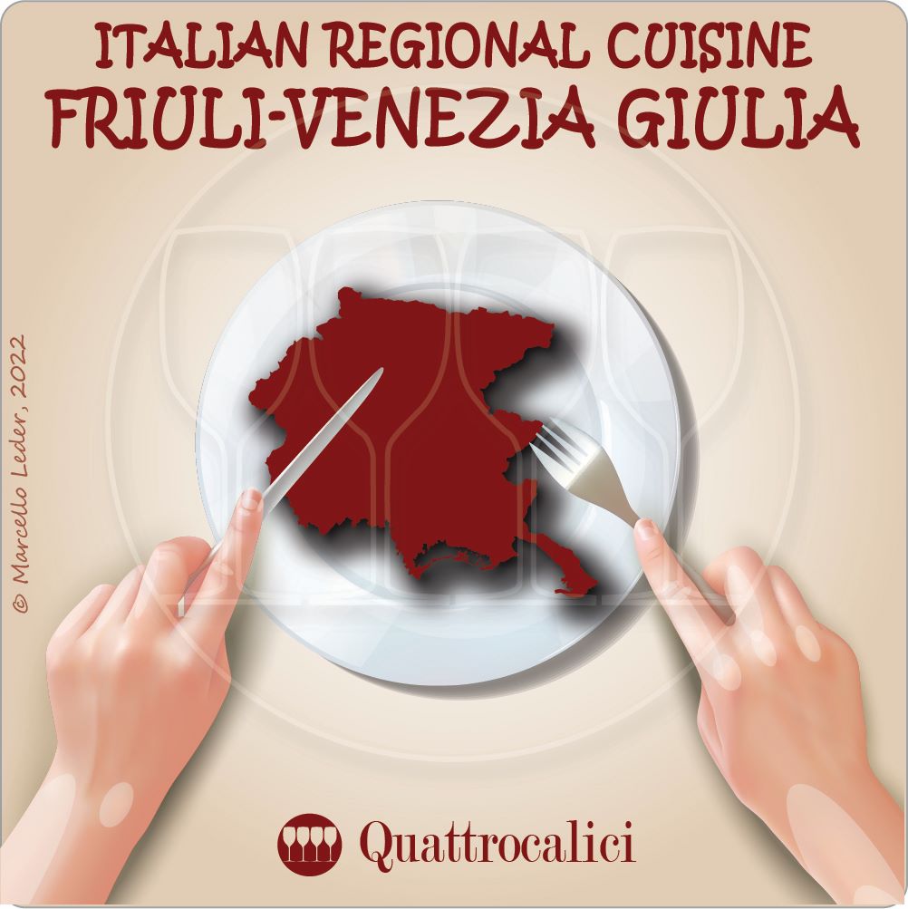 Friuli Venezia Giulia's Regional Cuisine - Quattrocalici
